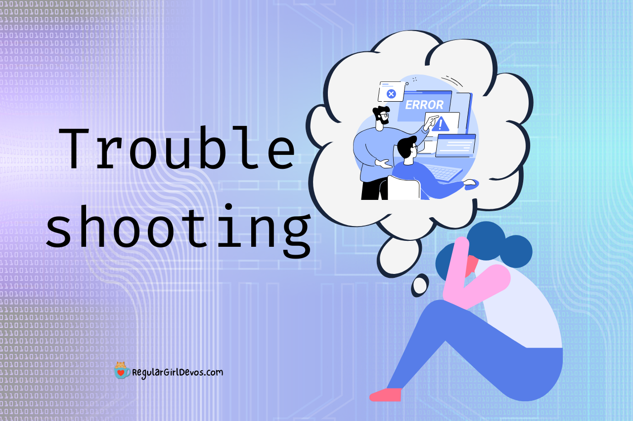 Troubleshooting – Regular Girl Devos