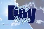 Every. Single. Day. – Regular Girl Devos